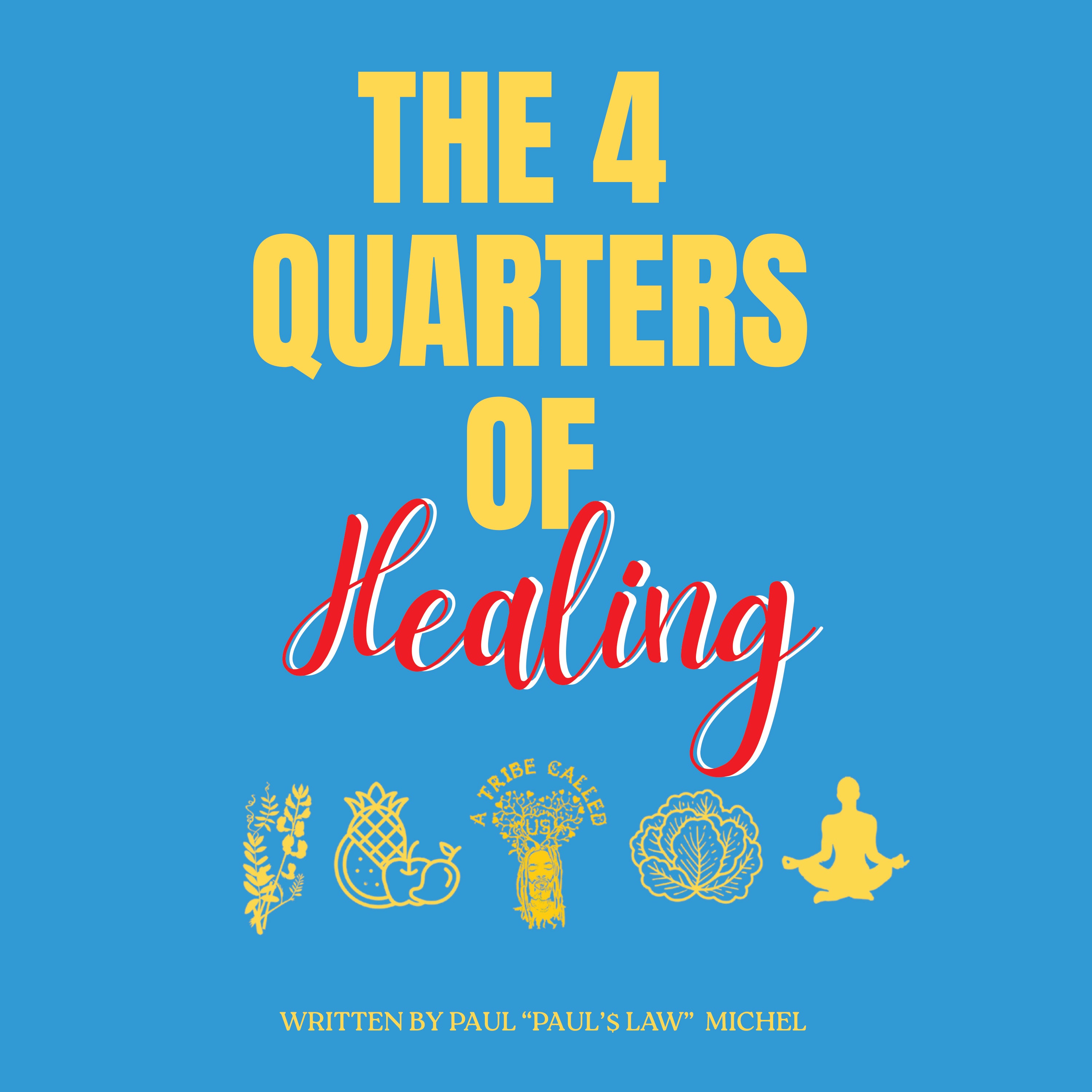 4 QUARTERS OF HEALING BY PAUL'$ LAW (E-BOOK PDF) – United Spirits Farmacy
